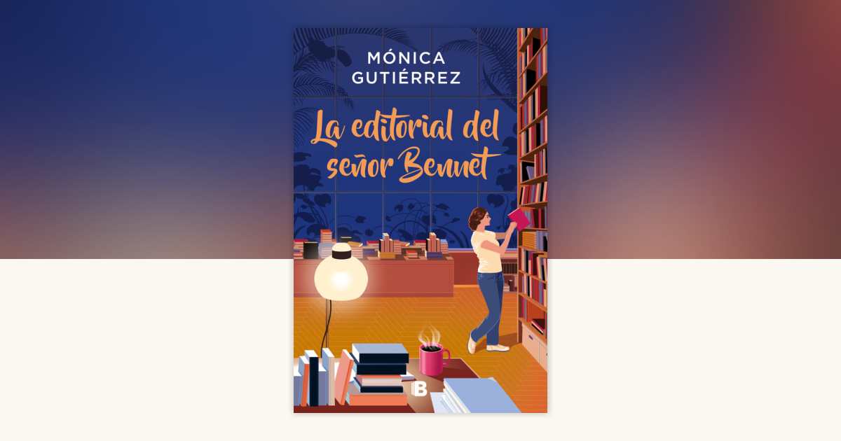 La editorial del señor Bennet / Mr. Bennet's Publishing House by Mónica ...