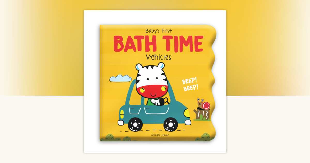 Baby's First Bath Time: Vehicle by Wonder House Books: 9789362149947 ...