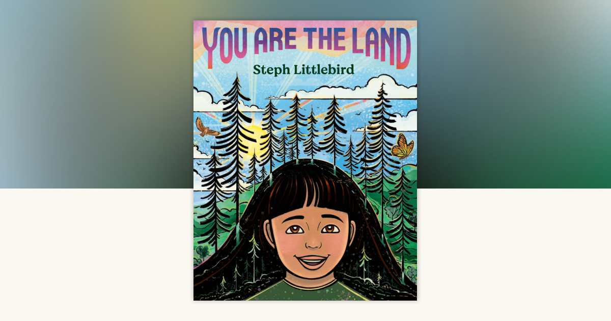 You Are the Land by Steph Littlebird: 9798217003495 ...