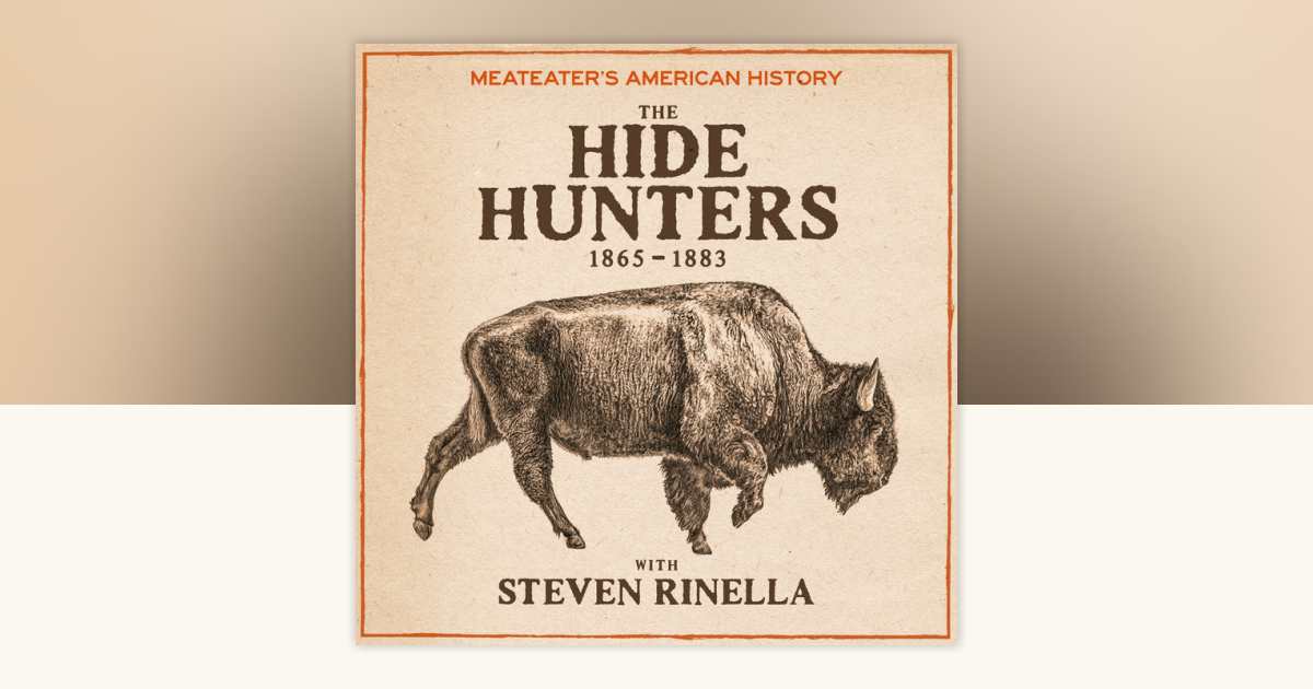 MeatEater's American History: The Hide Hunters (1865-1883) by Steven ...