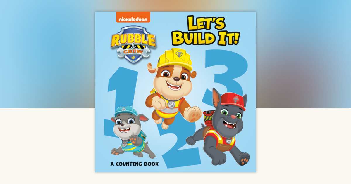 Let's Build It! A Counting Book (PAW Patrol: Rubble & Crew) by Random House: 9798217025008 ...