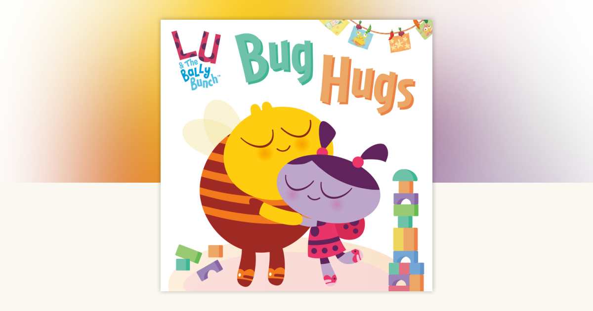 Bug Hugs (Lu & the Bally Bunch) by Random House: 9798217025305 | PenguinRandomHouse.com: Books