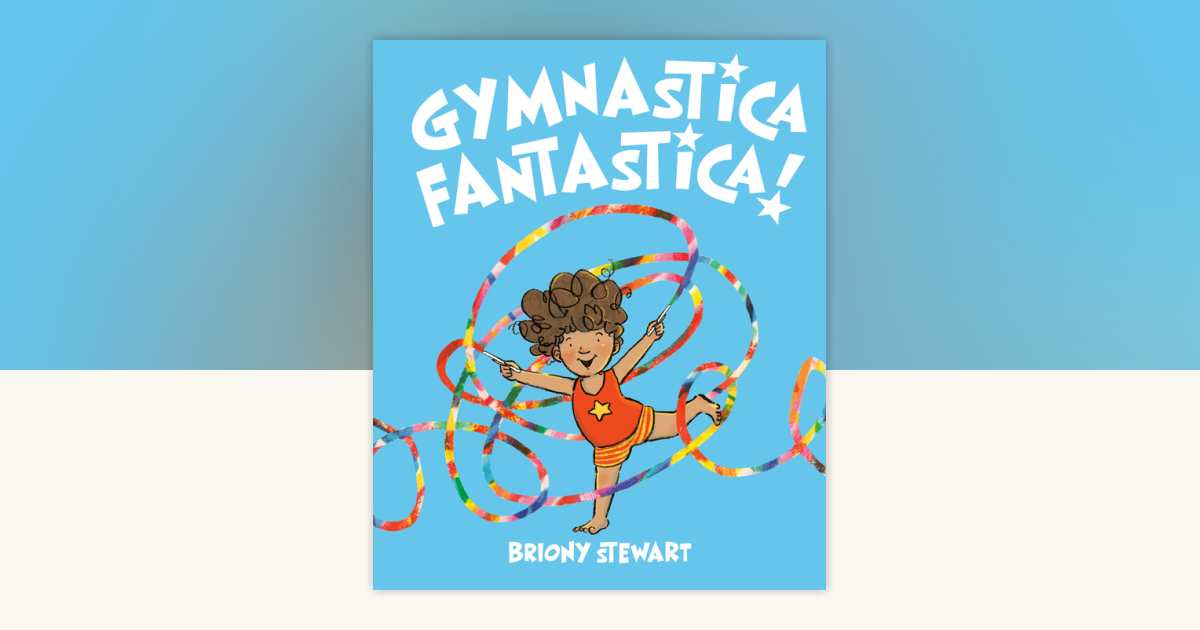 Gymnastica Fantastica! by Briony Stewart: 9798217039616 ...