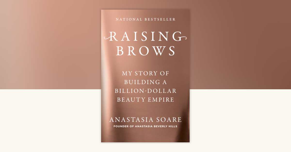 Raising Brows by Anastasia Soare: 9798217044542 | PenguinRandomHouse ...