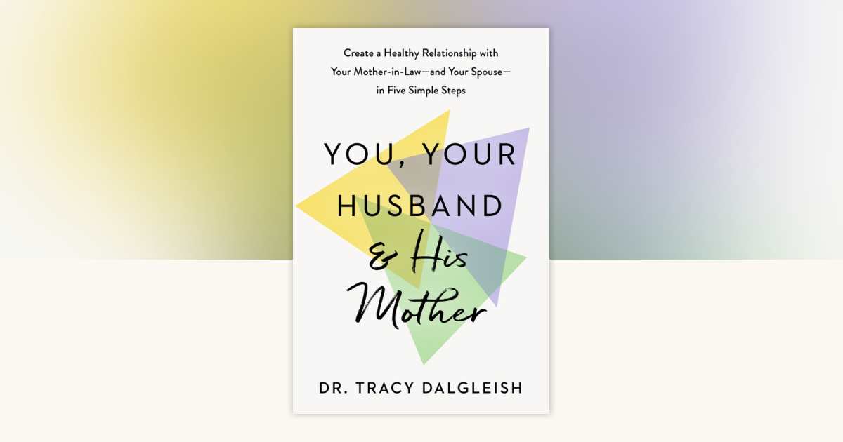 You, Your Husband, and His Mother by Dr. Tracy Dalgleish: 9798217045600 ...