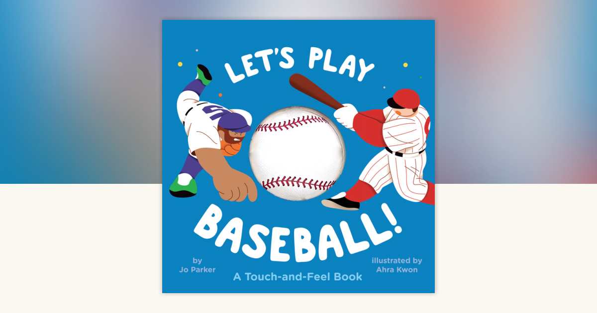 Let's Play Baseball!: A Touch-and-Feel Book by Jo Parker: 9798217049127 ...
