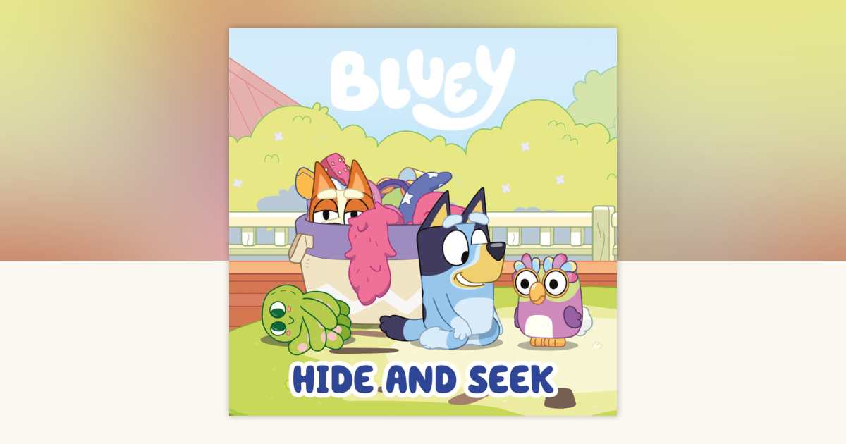 Bluey: Hide and Seek by Penguin Young Readers Licenses: 9798217051632 ...