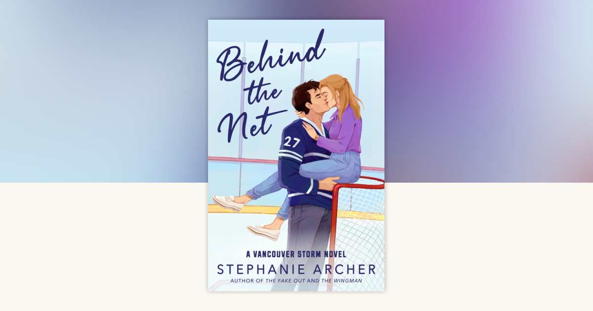 Behind the Net by Stephanie Archer: 9798217091126 | PenguinRandomHouse ...
