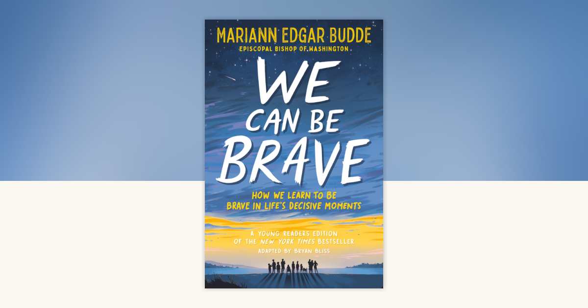 We Can Be Brave by Mariann Edgar Budde: 9798217113811 ...