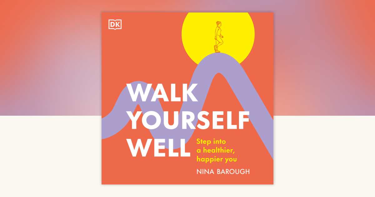 Walk Yourself Well by Nina Barough: 9798217131792 | PenguinRandomHouse ...