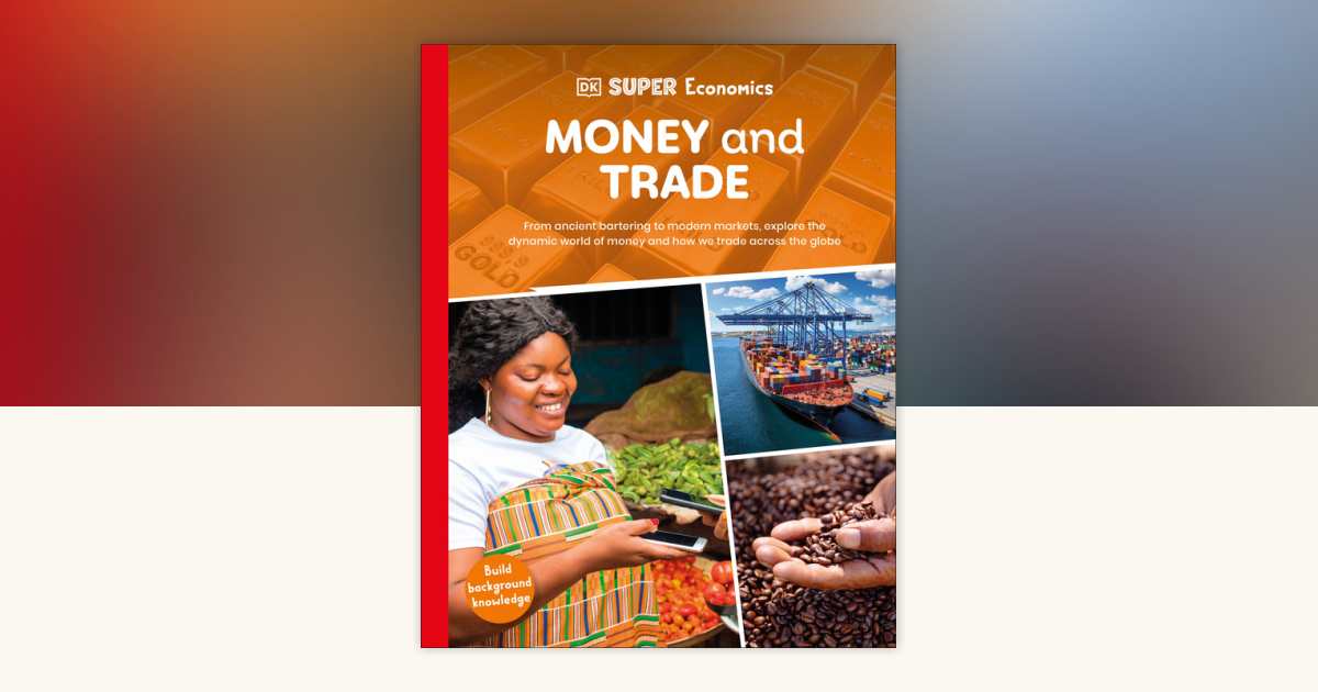 DK Super Economics Money and Trade by DK: 9798217134656 ...