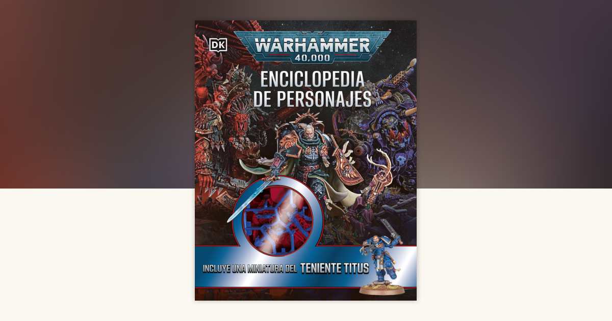 Warhammer 40,000 Enciclopedia de personajes (Character Encyclopedia) by ...