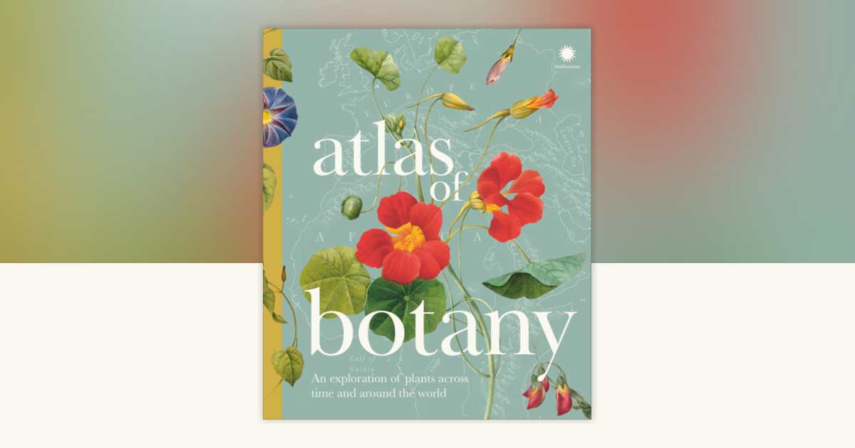 Atlas of Botany by DK: 9798217139453 | PenguinRandomHouse.com: Books