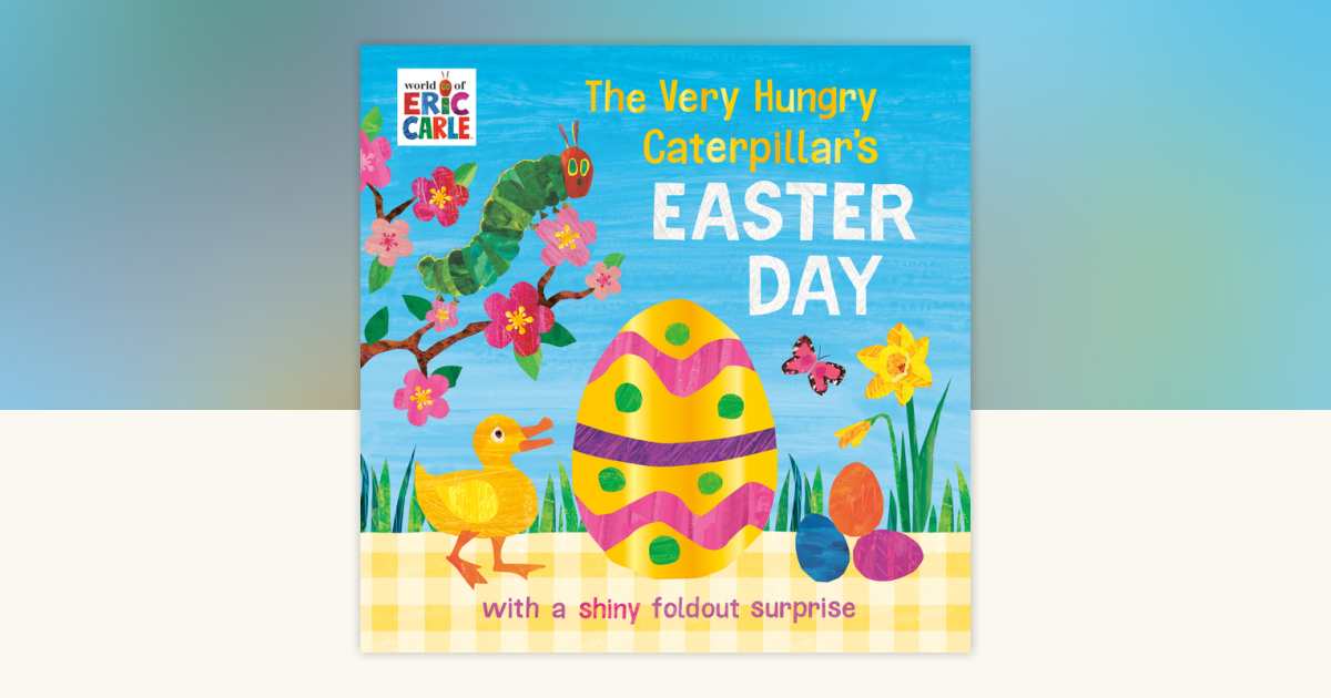 The Very Hungry Caterpillar's Easter Day by Eric Carle: 9798217141746 ...