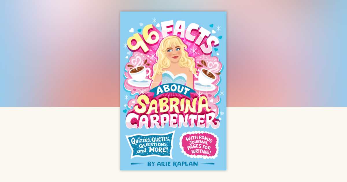 96 Facts About Sabrina Carpenter by Arie Kaplan: 9798217144228 ...