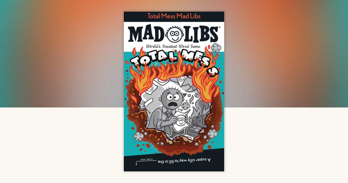 Total Mess Mad Libs by Scott Sonneborn, Mad Libs: 9798217144822 ...