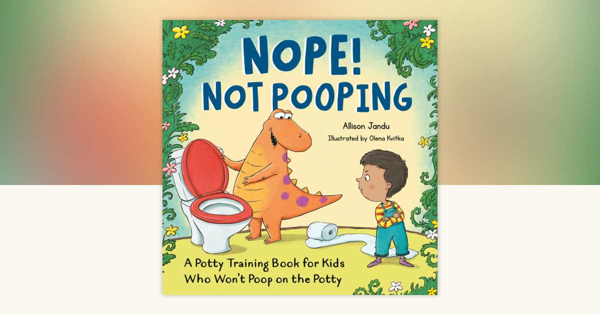 Nope! Not Pooping by Allison Jandu: 9798217151295 | PenguinRandomHouse ...