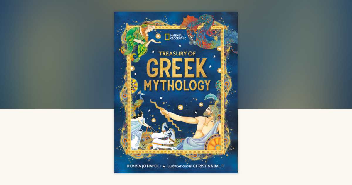 Treasury of Greek Mythology by Donna Jo Napoli, National Geographic ...
