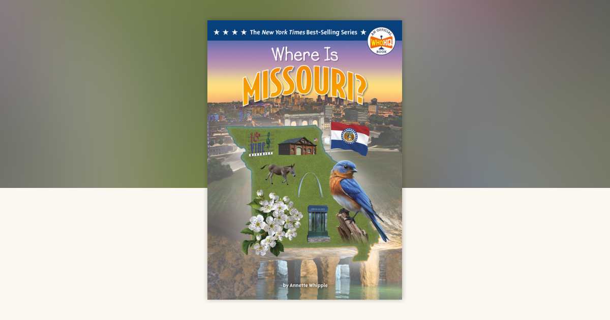 Where Is Missouri? by Annette Whipple, Who HQ: 9798217243761 ...
