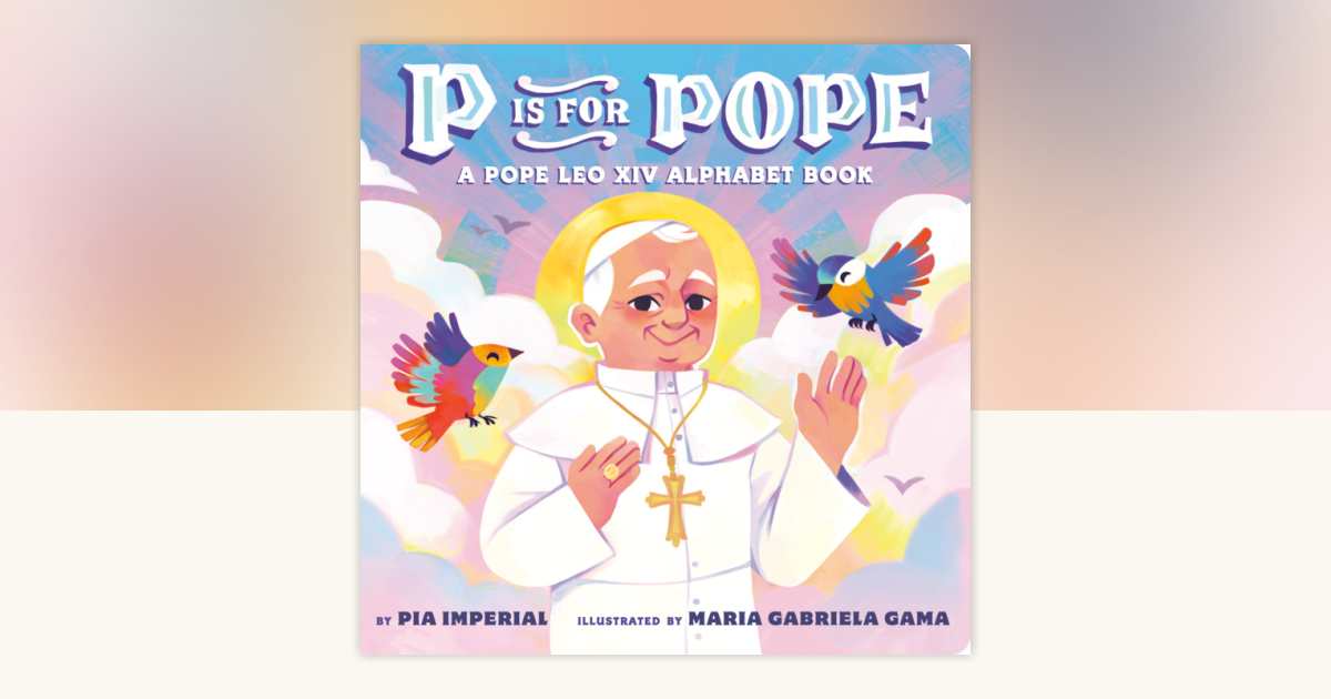 P Is for Pope: A Pope Leo XIV Alphabet Book by Pia Imperial ...