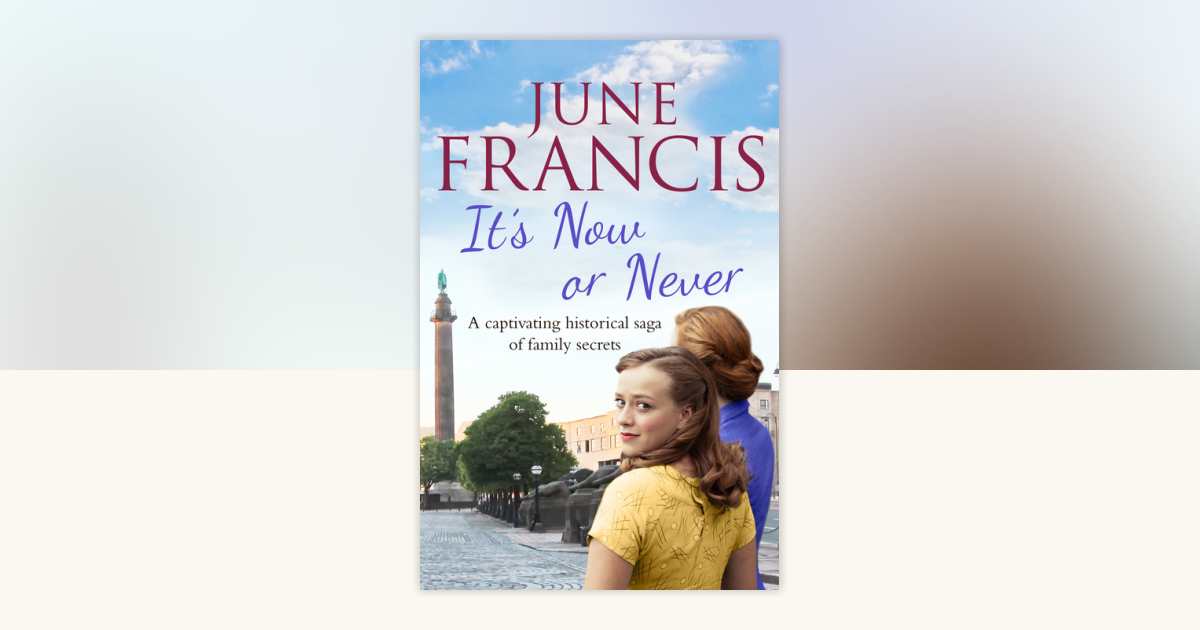 It's Now or Never by June Francis: 9798217258505 | PenguinRandomHouse ...
