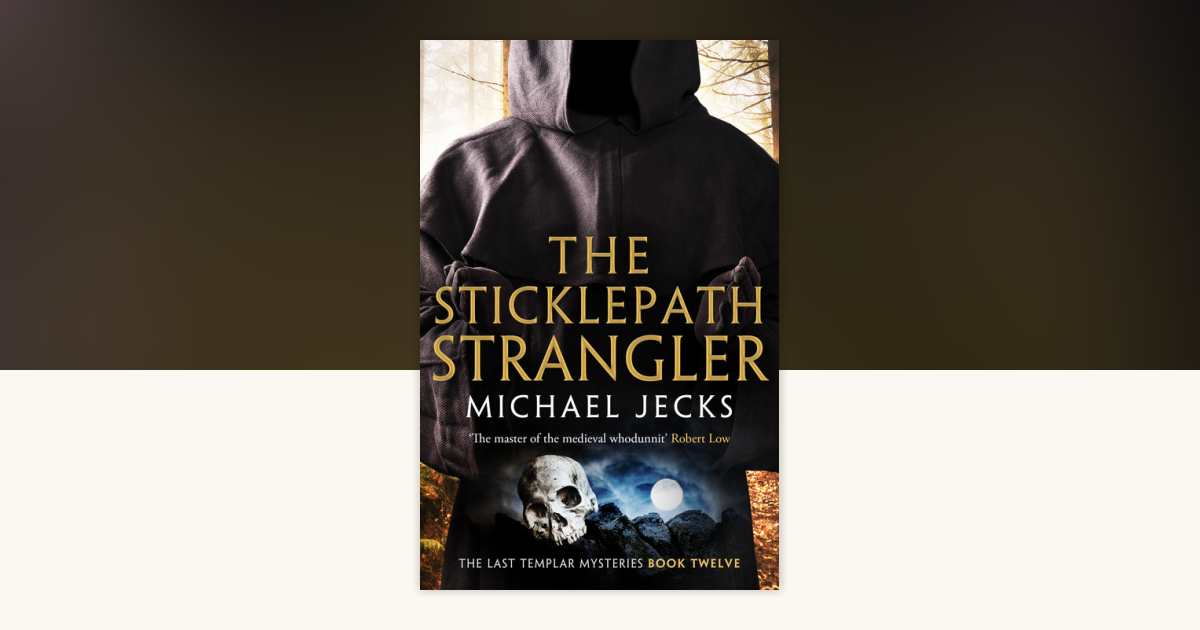 The Sticklepath Strangler by Michael Jecks: 9798217259618 ...