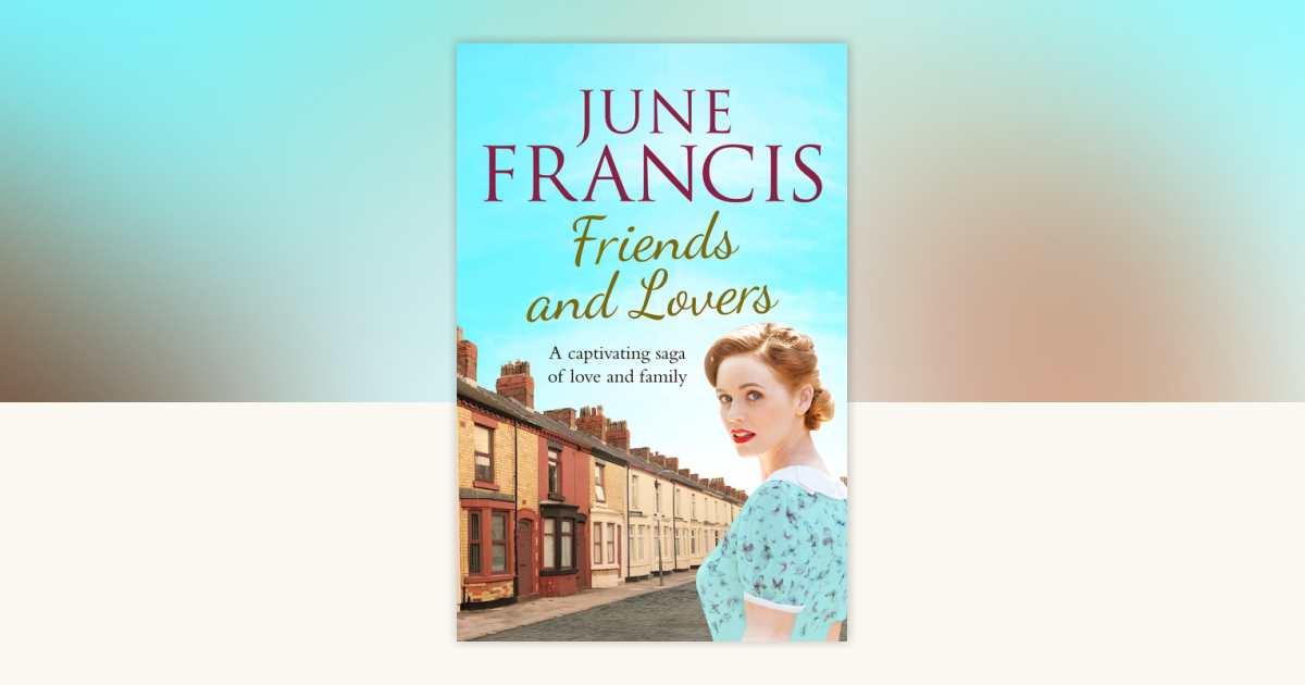 Friends and Lovers by June Francis: 9798217261307 | PenguinRandomHouse ...