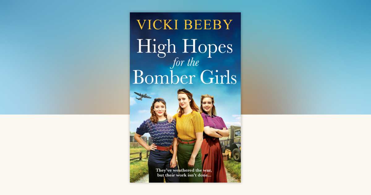 High Hopes for the Bomber Girls by Vicki Beeby: 9798217266135 ...
