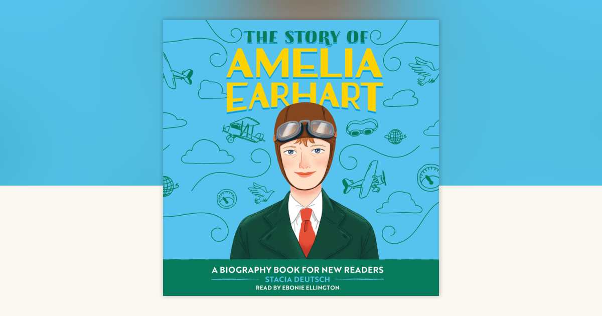 The Story of Amelia Earhart by Stacia Deutsch: 9798886085730 ...