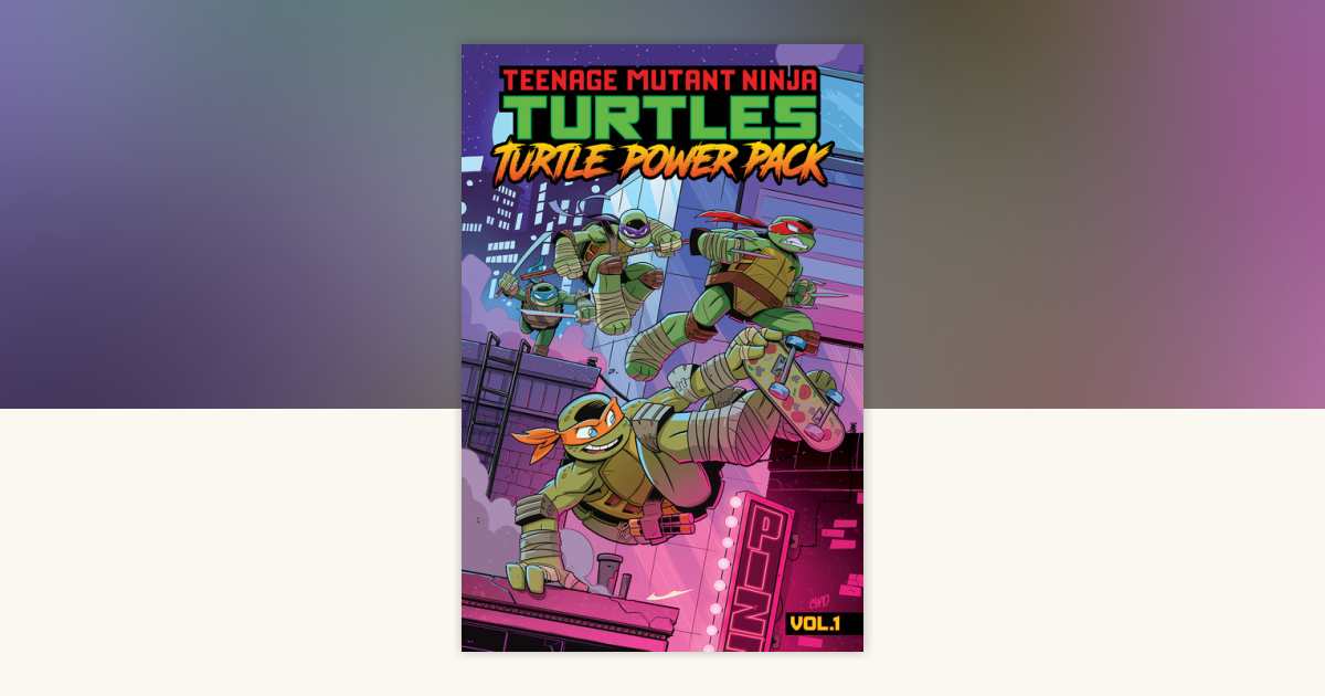 Teenage Mutant Ninja Turtles: Turtle Power Pack, Vol. 1 by Landry Q ...