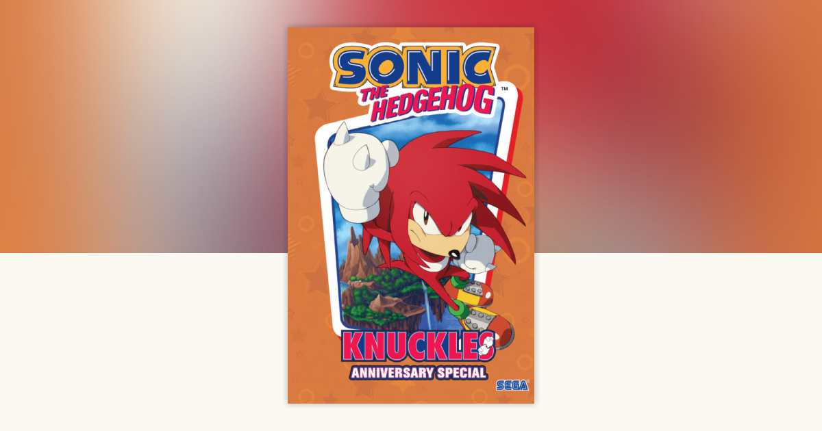 Sonic the Hedgehog: Knuckles Anniversary Special by Ian Flynn, Gale ...