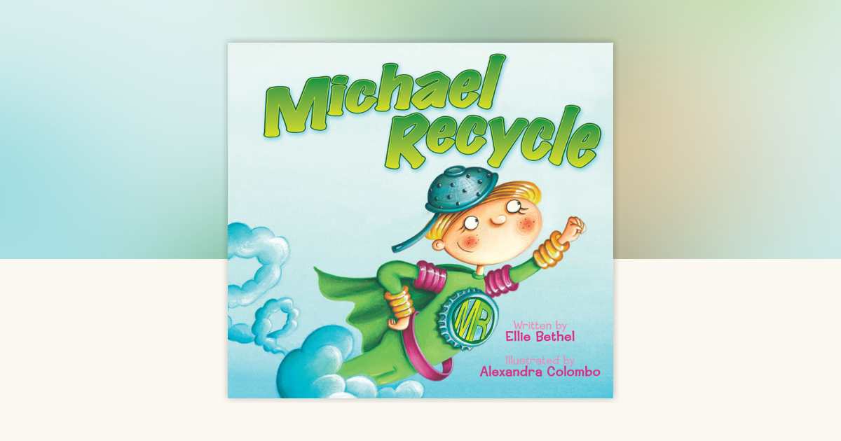 Michael Recycle by Ellie Bethel: 9798887244396 | PenguinRandomHouse.com ...