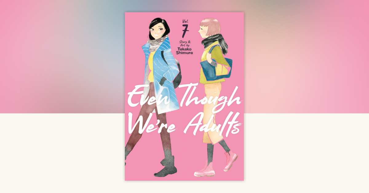 Even Though We're Adults Vol. 7 by Takako Shimura: 9798888430897 ...