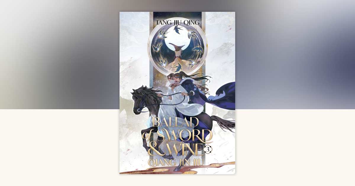 Ballad of Sword and Wine: Qiang Jin Jiu (Novel) Vol. 3 by Tang Jiu Qing ...