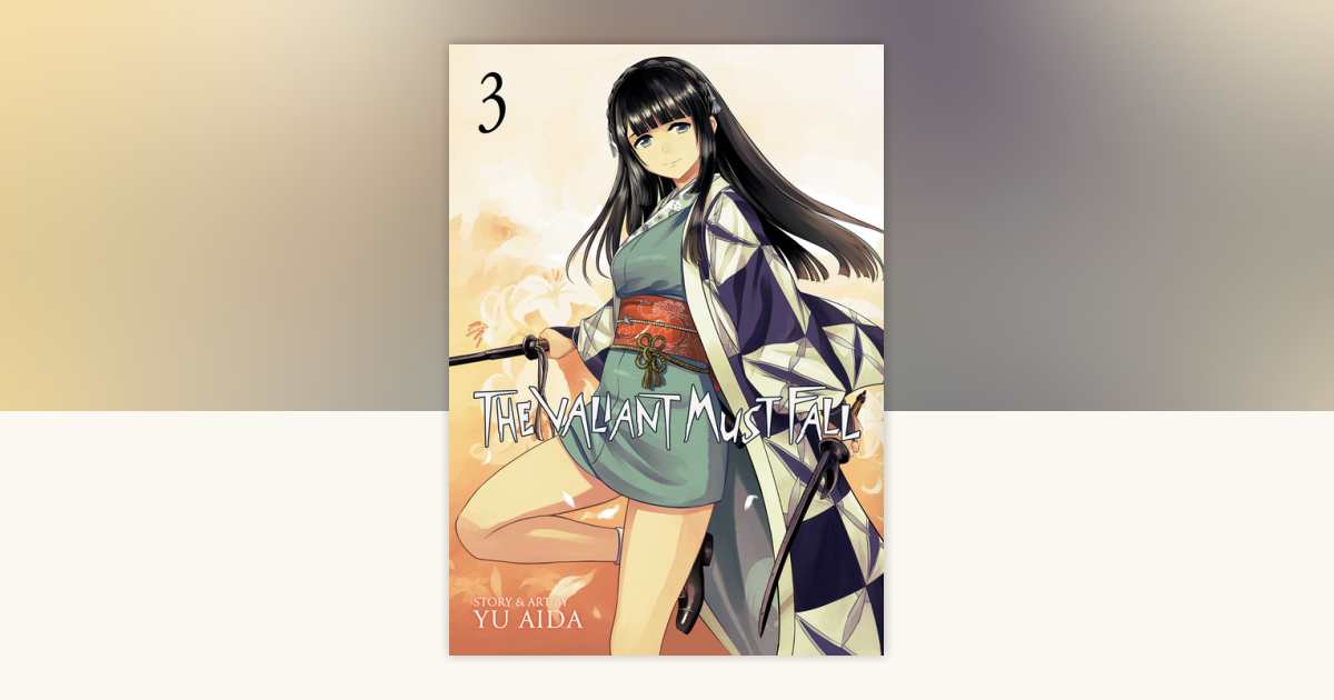 The Valiant Must Fall Vol. 3 by Yu Aida: 9798888433966 ...