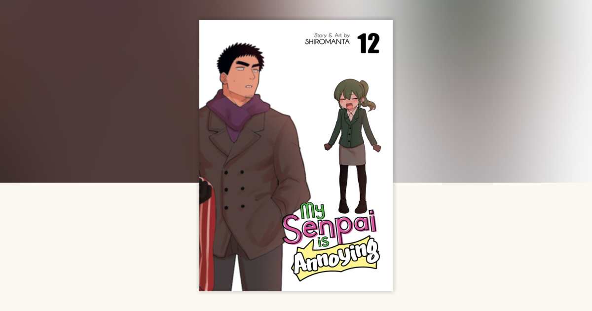 My Senpai is Annoying Vol. 12 by Shiromanta: 9798888438046 ...