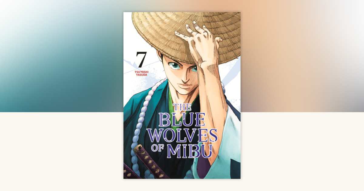 The Blue Wolves of Mibu 7 (Blue Miburo) by Tsuyoshi Yasuda ...