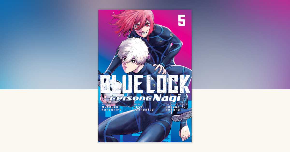 Blue Lock: Episode Nagi 5 by Kota Sannomiya: 9798888774748 ...