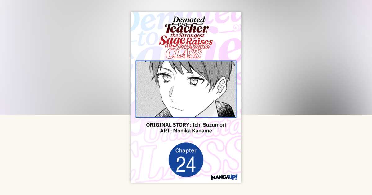 Demoted to a Teacher, the Strongest Sage Raises an Unbeatable Class #024 by Ichi Suzumori ...