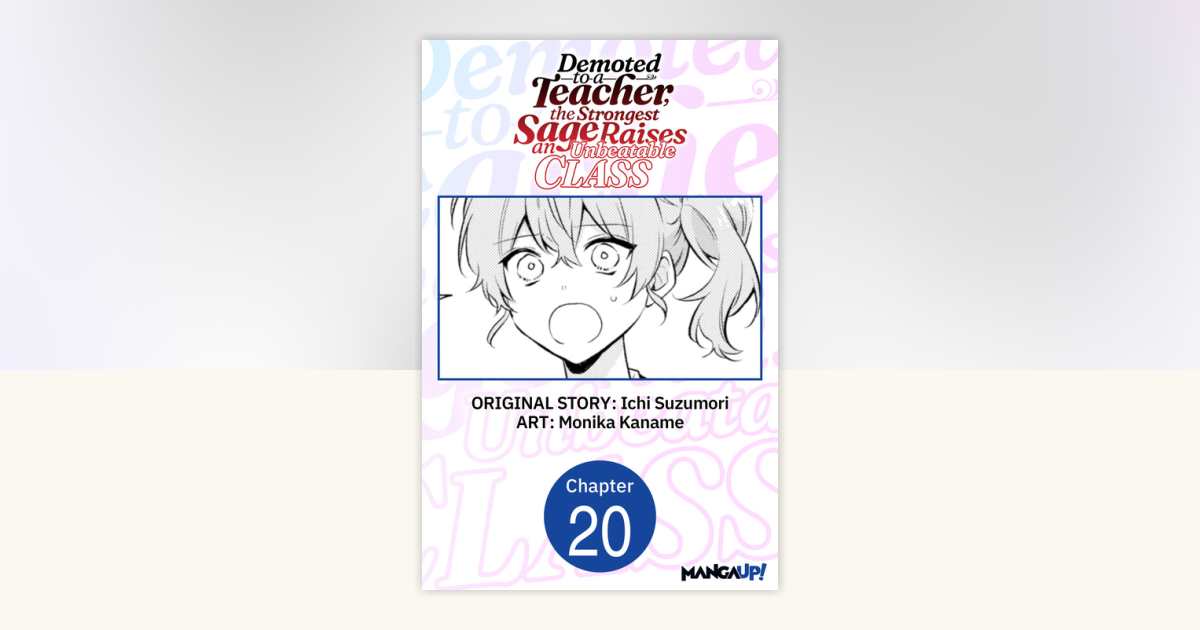 Demoted to a Teacher, the Strongest Sage Raises an Unbeatable Class #020 by Ichi Suzumori ...
