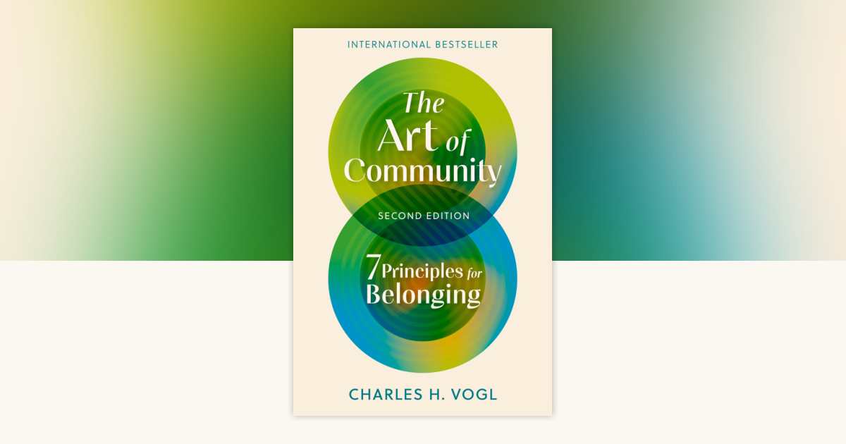 The Art of Community, Second Edition by Charles H. Vogl: 9798890570192 ...