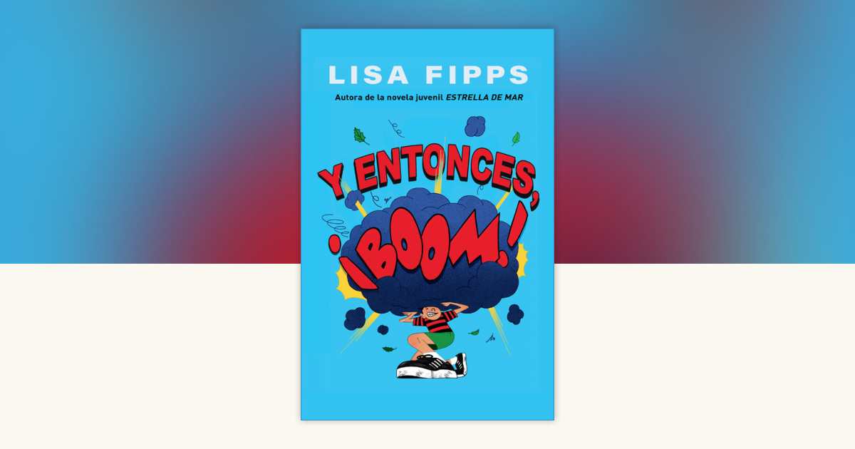 Y entonces, ¡boom! / And Then, Boom! by Lisa Fipps: 9798890980991 ...