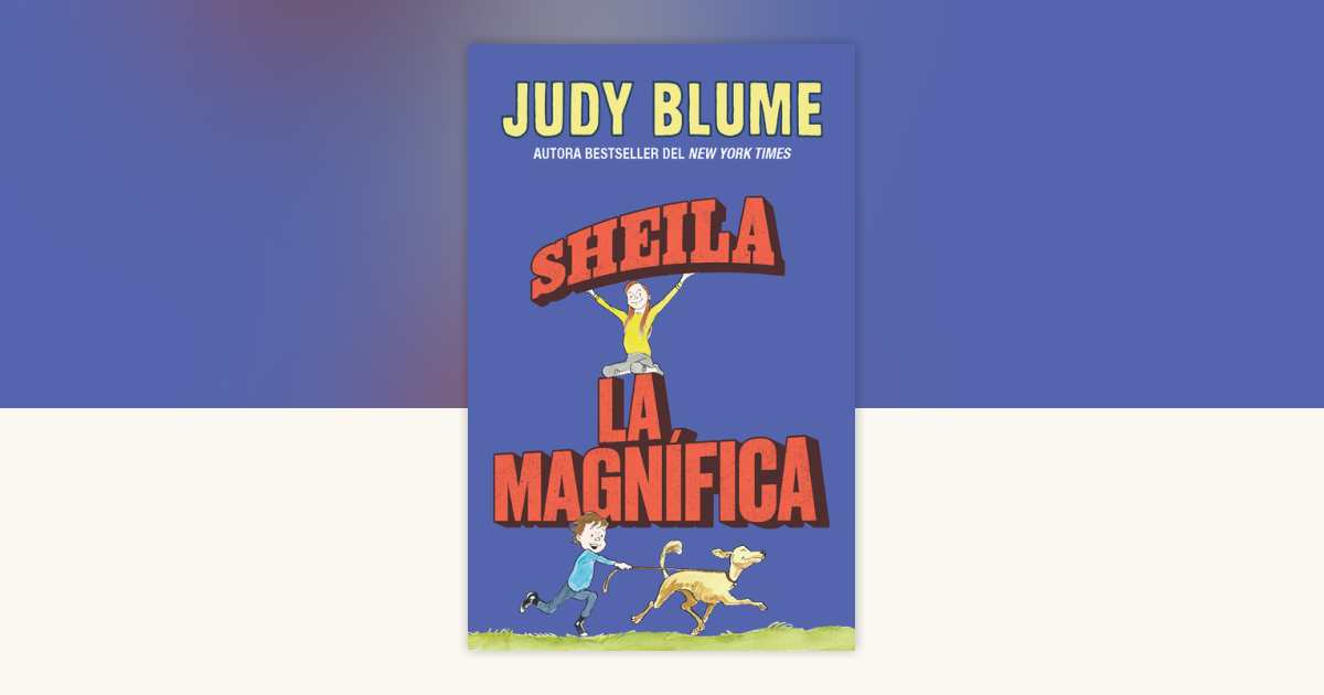 Sheila la magnífica / Otherwise Known as Sheila the Great by Judy Blume ...