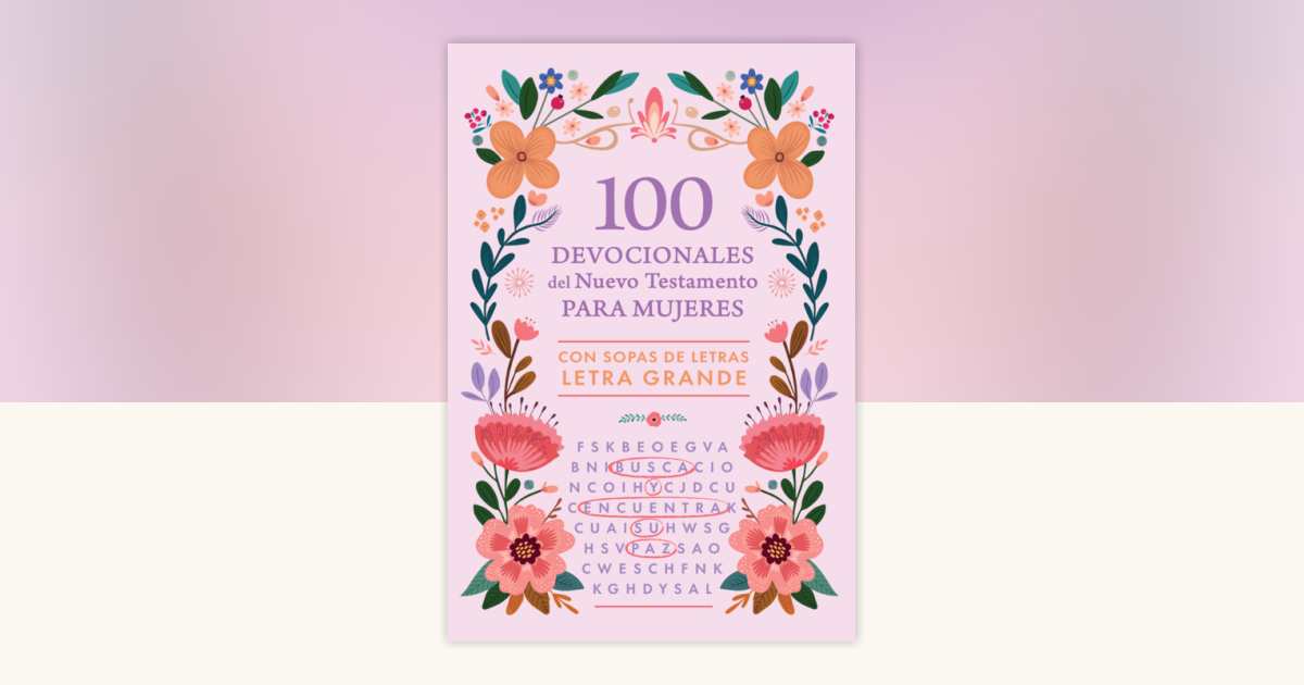 100 devocionales del Nuevo Testamento para mujeres: con sopas de letras ...