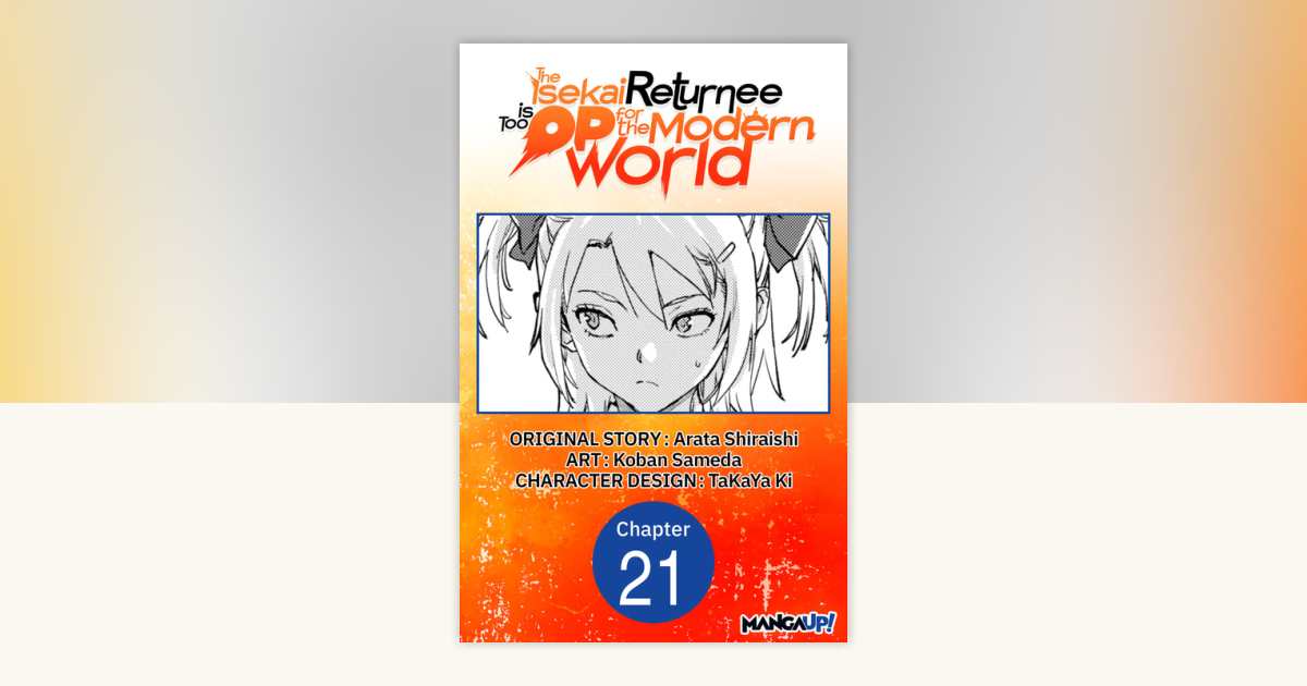 The Isekai Returnee is Too OP for the Modern World #021 by Arata ...