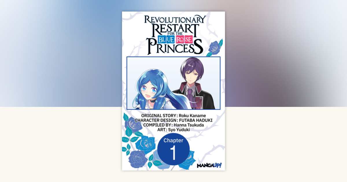 Revolutionary Restart for The Blue Rose Princess #001 by Roku Kaname ...