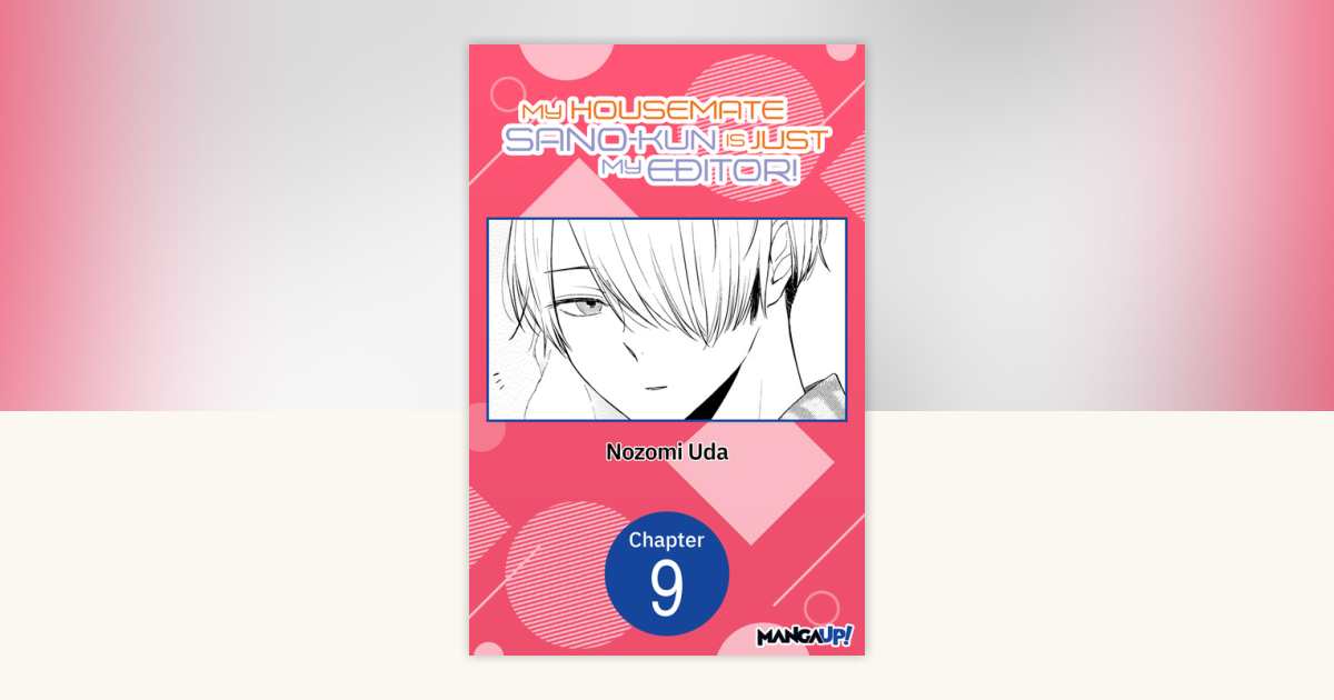My Housemate Sano-kun Is Just My Editor! #009 by Nozomi Uda: 9798891407992 | PenguinRandomHouse ...