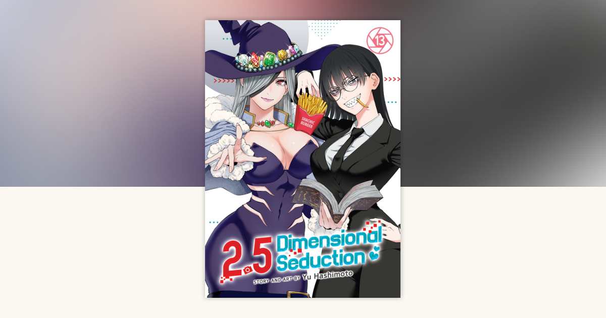 2.5 Dimensional Seduction Vol. 13 by Yu Hashimoto: 9798891603912 | PenguinRandomHouse.com: Books