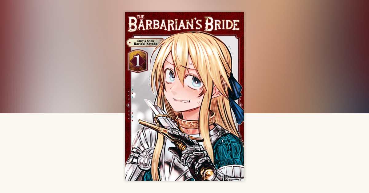 The Barbarian's Bride Vol. 1 by Noriaki Kotoba: 9798891606203 ...