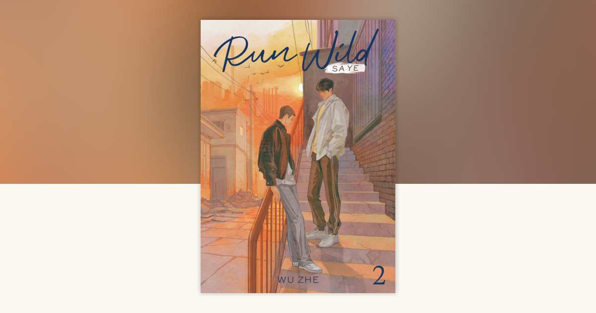 Run Wild: Sa Ye (Novel) Vol. 2 by Wu Zhe: 9798891609822 | PenguinRandomHouse.com: Books